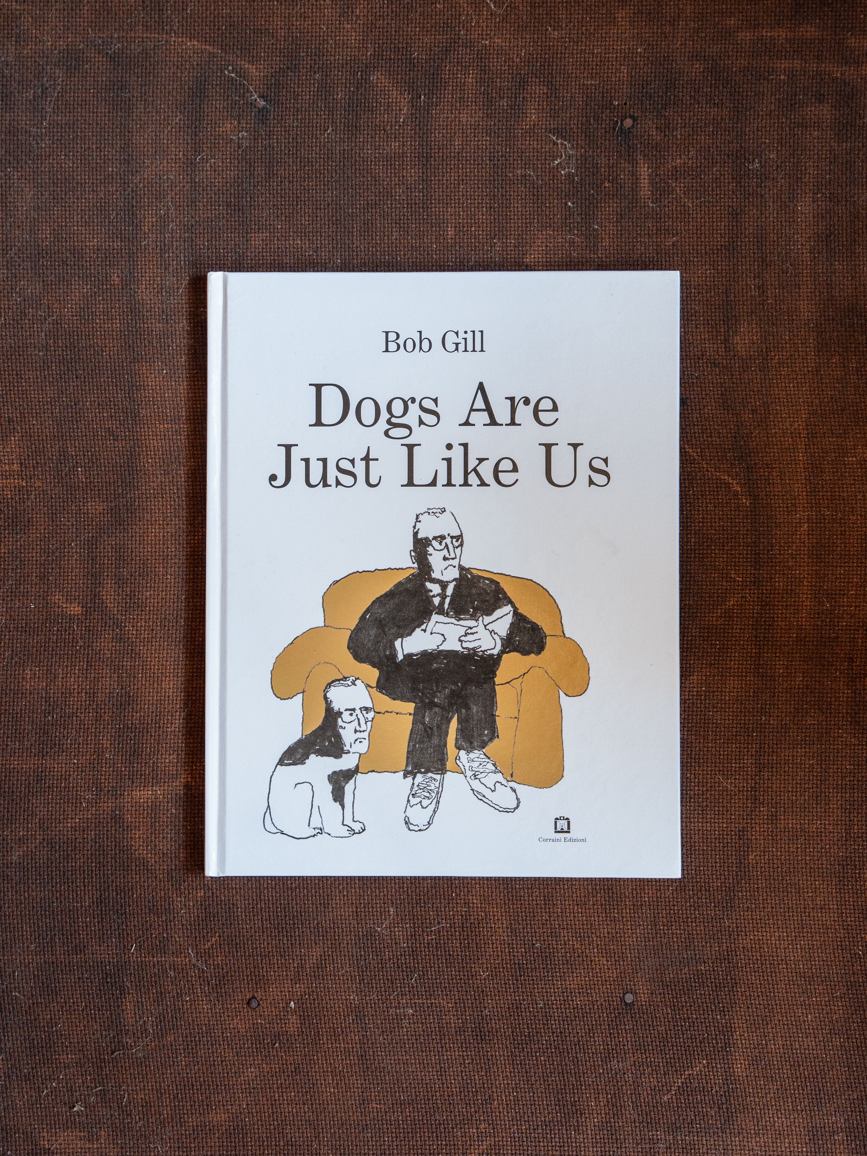 Dogs Are Just Like Us By Bob Gill – The Hub General Store